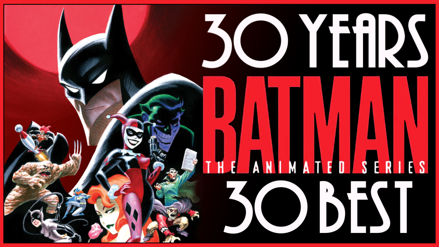 BATMAN: THE ANIMATED SERIES - The 30 Greatest Episodes For 30 Years ...